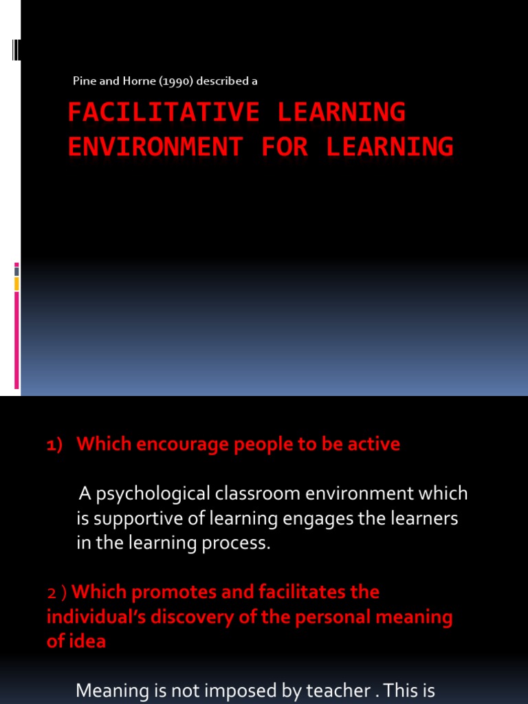 Facilitative Learning Environment For Learning: Pine and Horne (1990 ...