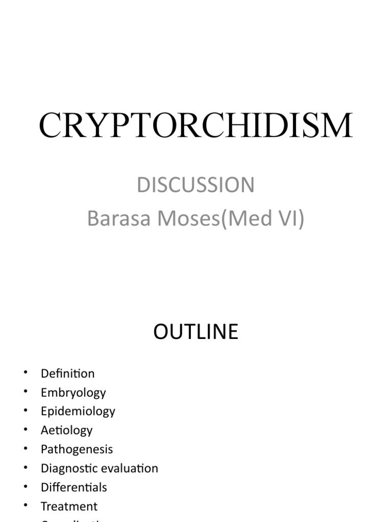 Cryptorchidism: Discussion Barasa Moses (Med VI) | PDF | Testicle ...