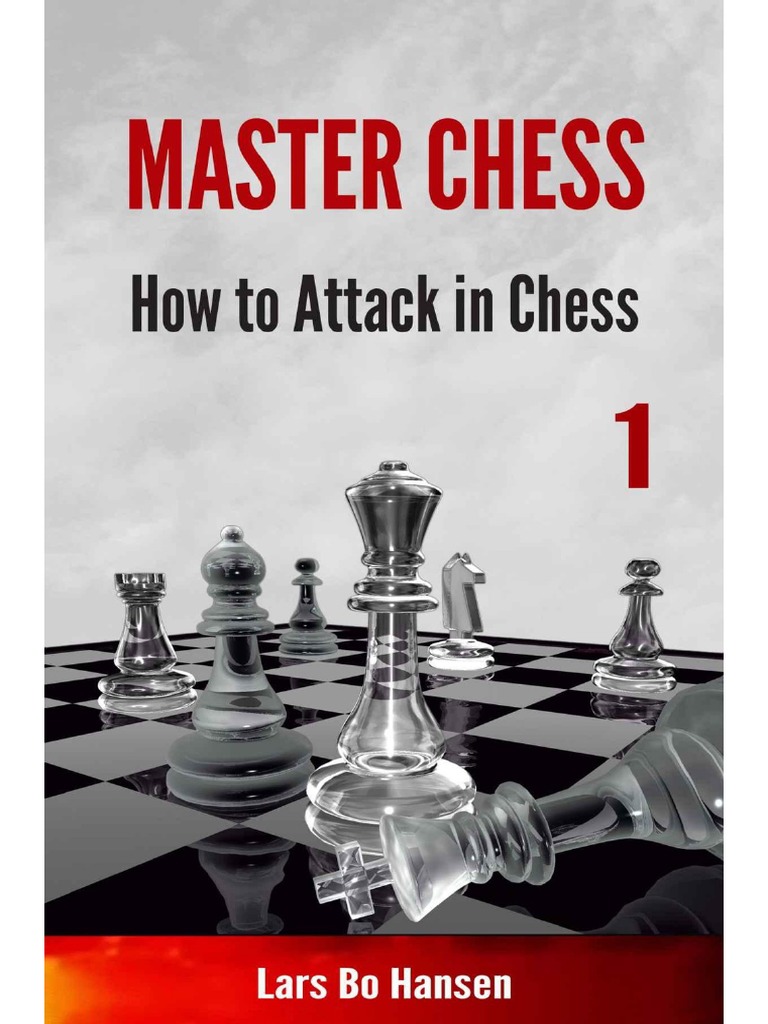 Master Class 1 How To Attack in Chess | PDF | Chess | Chess Openings