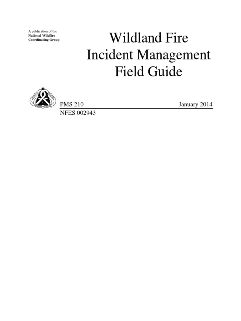 Wildland Fire Incident Management Field Guide: PMS 210 January 2014 ...