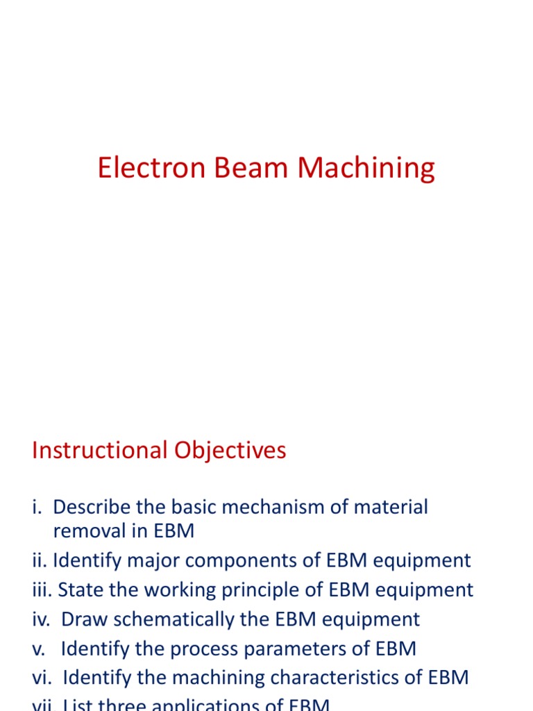 EBM Guide: Electron Beam Machining Process & Parameters | PDF | Cathode ...