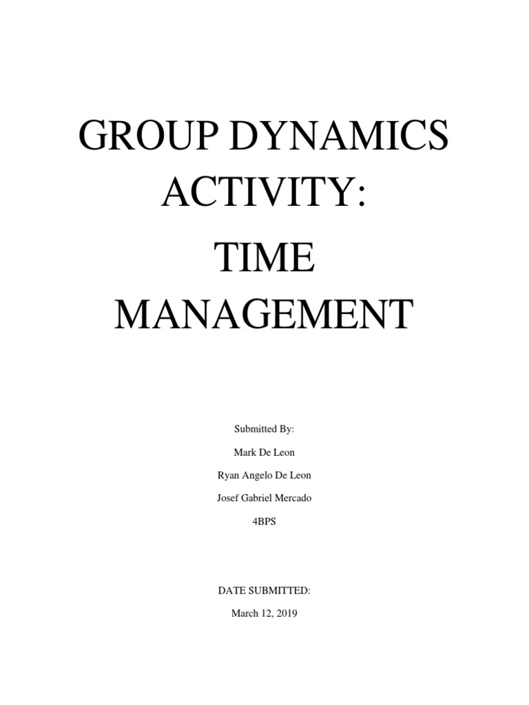 Group Dynamics Activity: Time Management: Submitted By: Mark de Leon ...