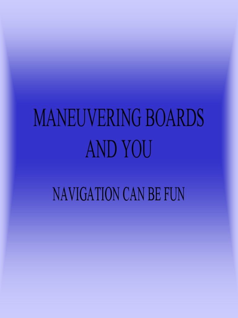 Maneuvering Boards and You: Navigation Can Be Fun | PDF | Physics ...