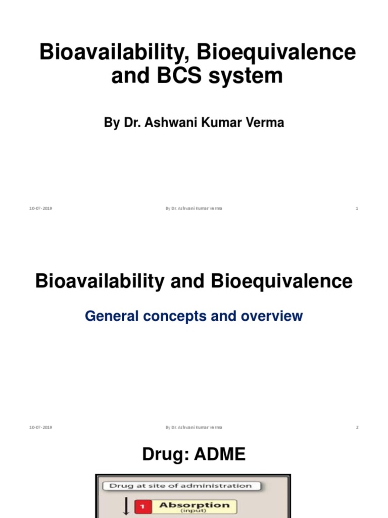 Bioavailability, Bioequivalence and BCS System: by Dr. Ashwani Kumar Verma | PDF ...