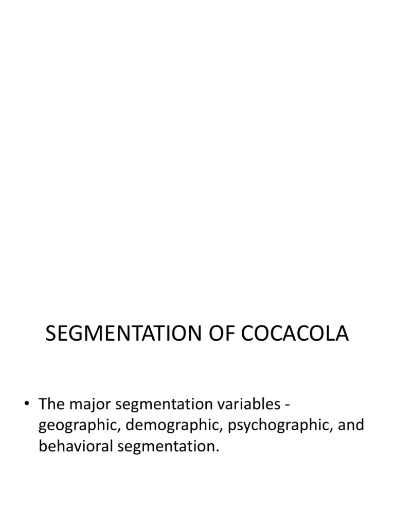 Coca-Cola Market Segmentation Strategies | PDF | Market Segmentation ...