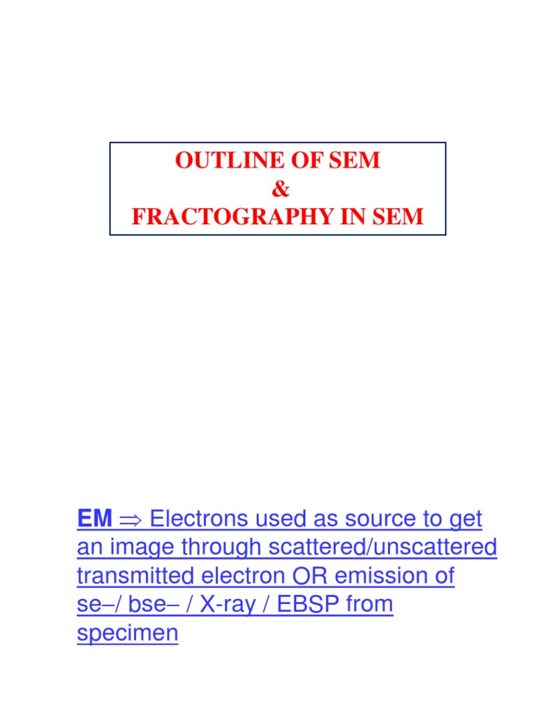 Outline of Sem & Fractography in Sem | PDF | Fracture | Scanning ...