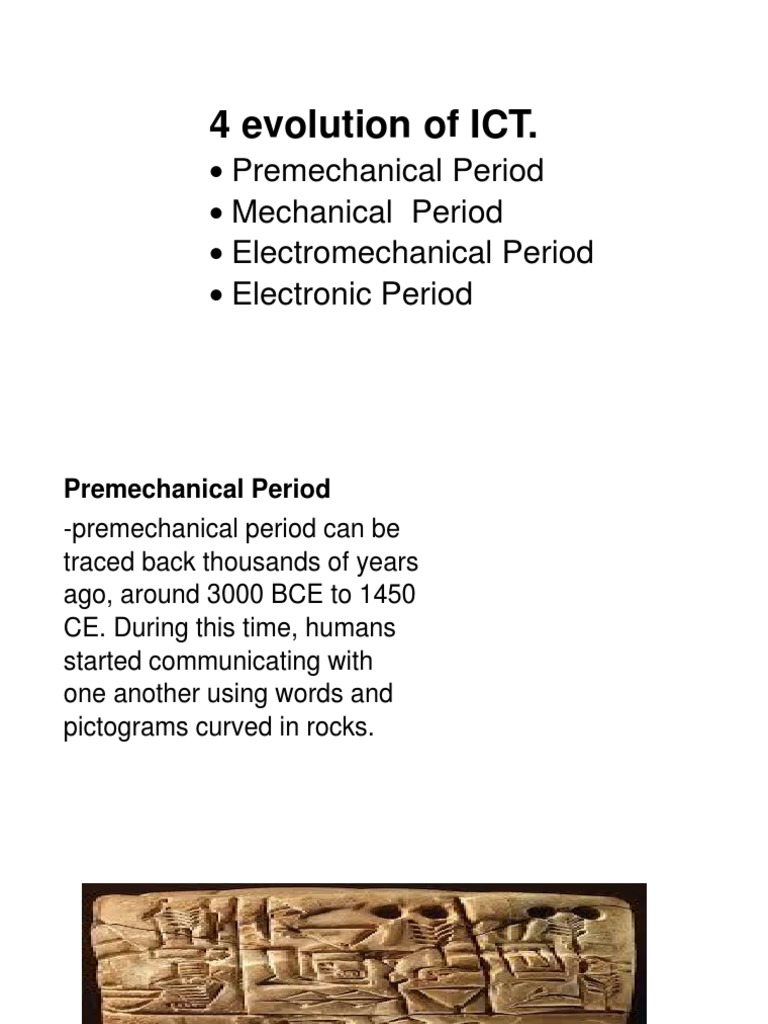 4 evolution of ICT.: Premechanical Period Mechanical Period ...