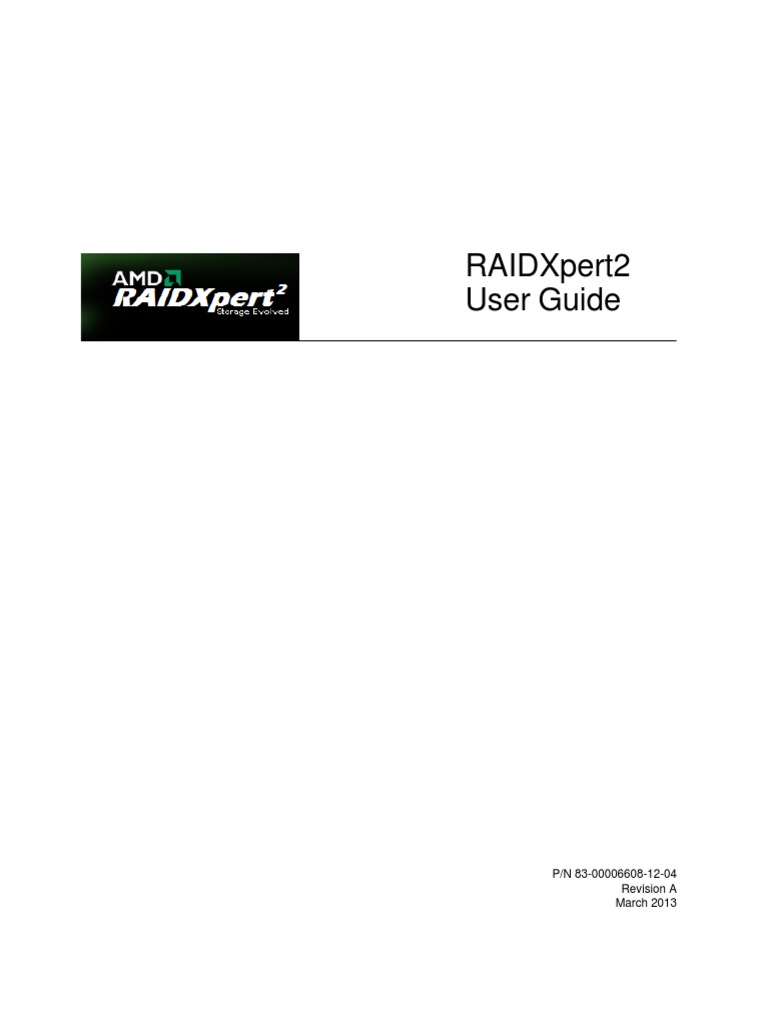 Raidxpert2 User Guide: P/N 83-00006608-12-04 Revision A March 2013 | PDF | Hard Disk Drive | Bios
