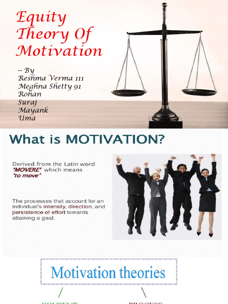 Equity Theory of Motivation: - by Reshma Verma 111 Meghna Shetty 91 ...