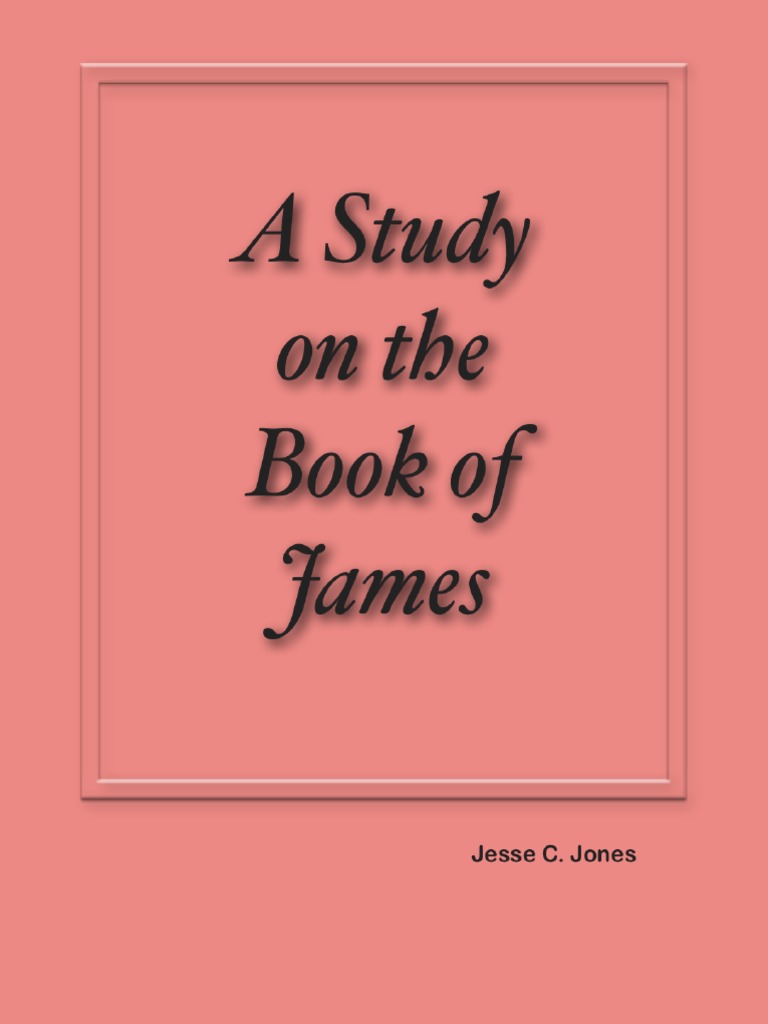 A Study On The Book of James by Jesse C. Jones | PDF | Intercession ...