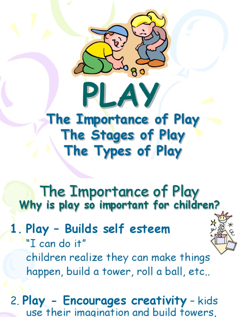 The Importance of Play The Stages of Play The Types of Play | PDF