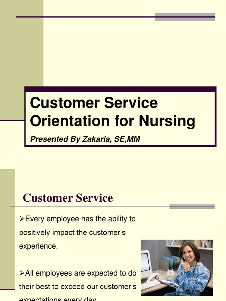 Customer Service Orientation For Nursing: Presented by Zakaria, SE, MM ...