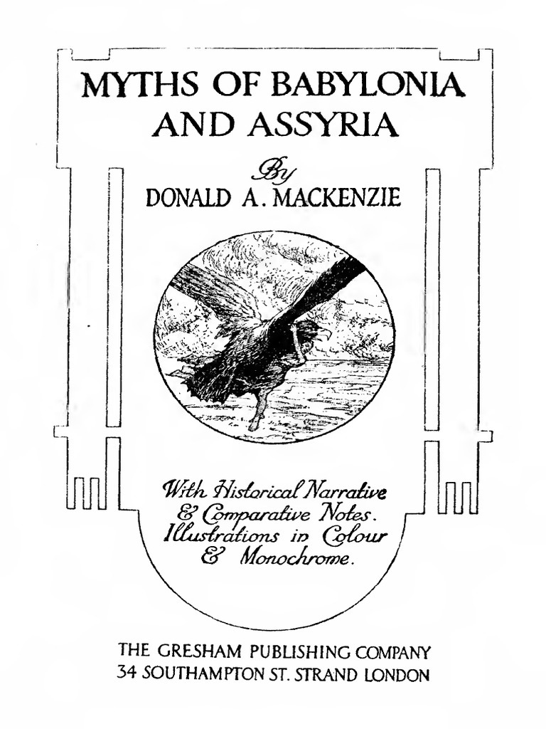 Myths of Babylonia and Assyria Historical Narrative Comparative Notes ...