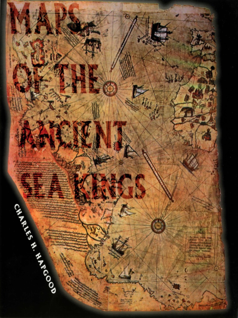 Charles H Hapgood Maps of The Ancient Sea Kings | PDF
