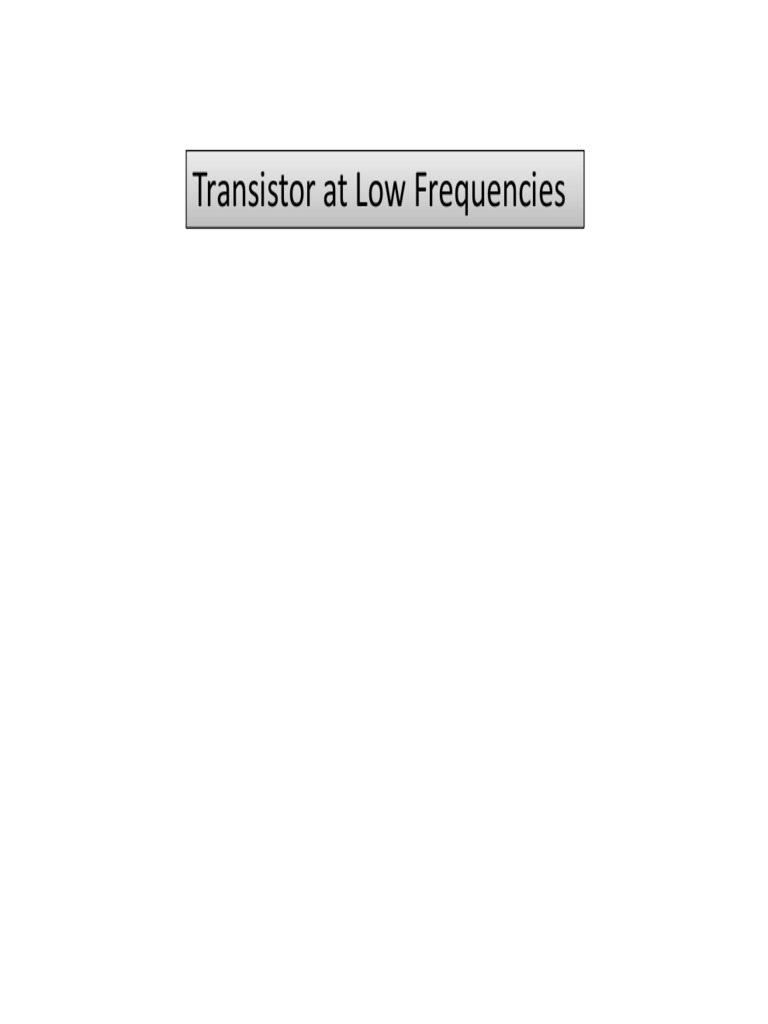 Transistor at Low and High Frequencies - EDC - Unit 3 PDF | PDF | Bipolar Junction Transistor ...