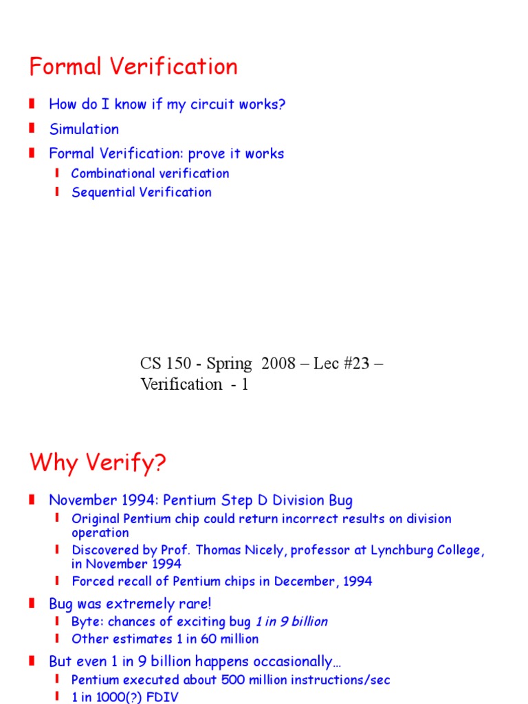 Formal Verification: How Do I Know If My Circuit Works? Simulation Formal Verification: Prove It ...