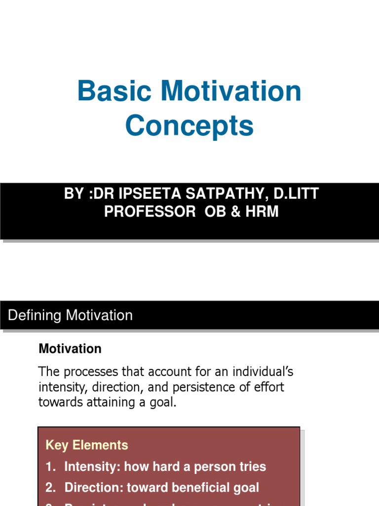 Basic Motivation Concepts: By:Dr Ipseeta Satpathy, D.Litt Professor Ob ...