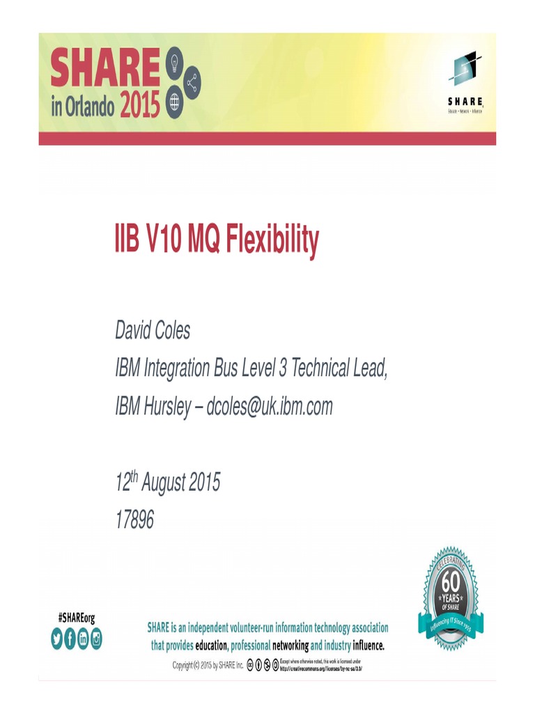 IIB V10 MQ Flexibility: David Coles IBM Integration Bus Level 3 ...