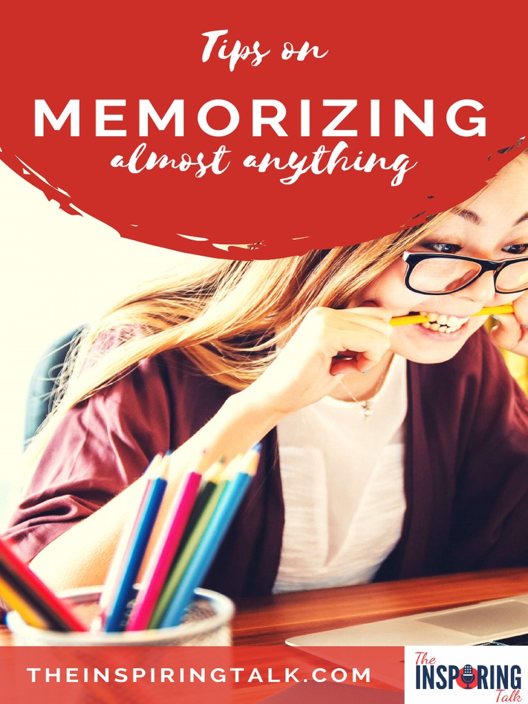 Memorizing: Tips On Almost Anything | PDF | Memory | Podcast