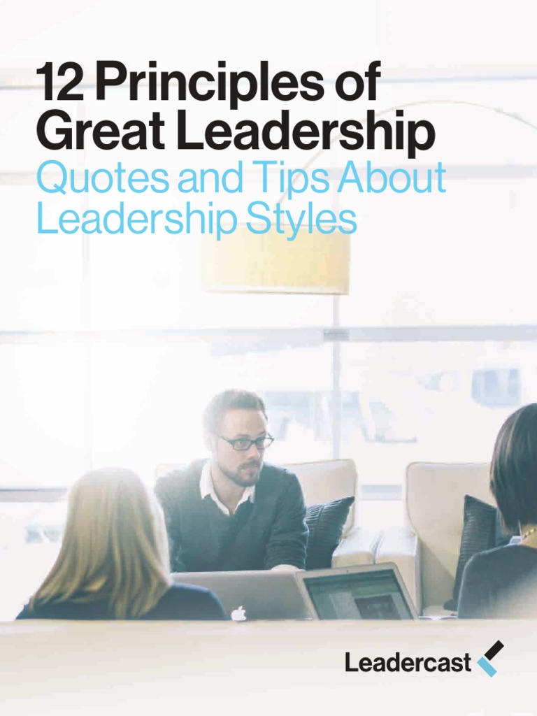 12 Principles of Great Leadership | PDF | Integrity | Leadership