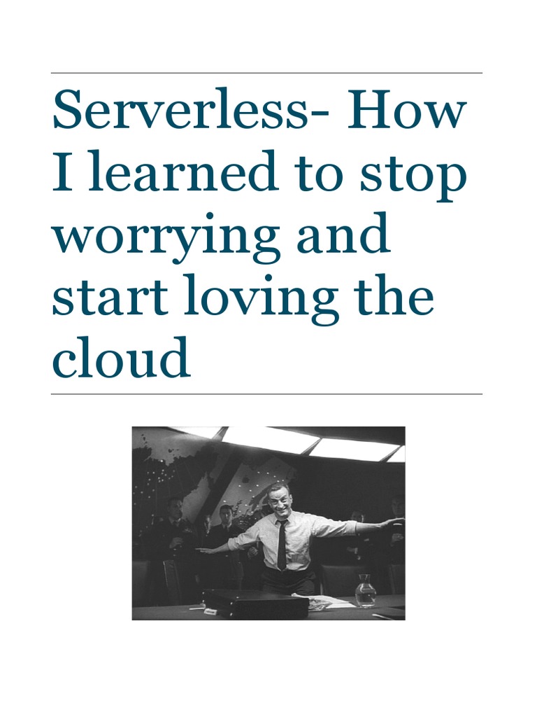 Serverless-How I Learned To Stop Worrying and Start Loving The Cloud | PDF | Virtual Machine ...