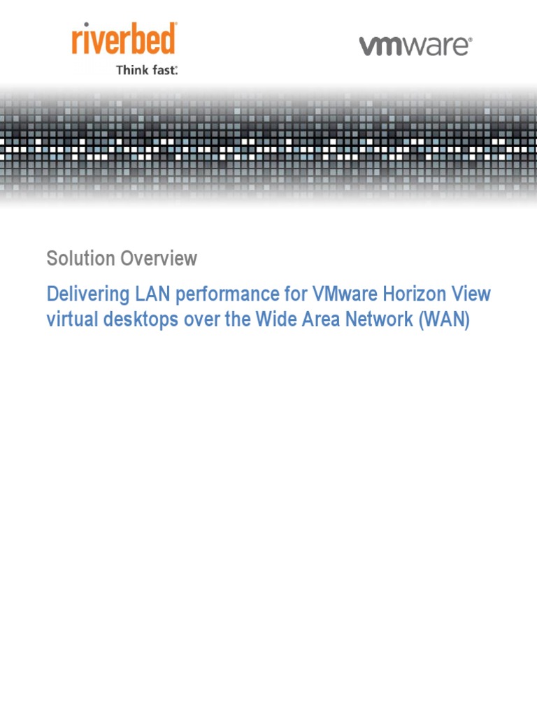 Solution Overview: Delivering Lan Performance For Vmware Horizon View ...