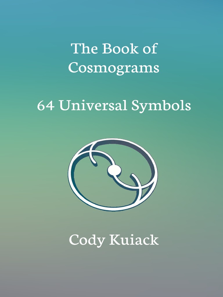 The Book of Cosmograms | PDF | Philosophy Of Mind | Consciousness