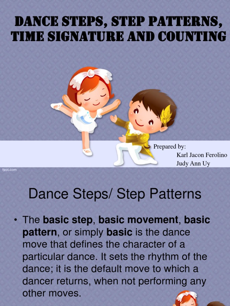 Dance Steps, Step Patterns, Time Signature and Counting: Prepared By ...