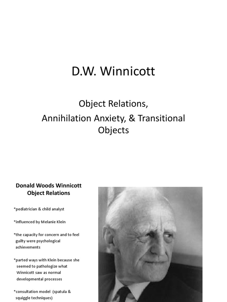 D.W. Winnicott: Object Relations, Annihilation Anxiety, & Transitional Objects | Download Free ...