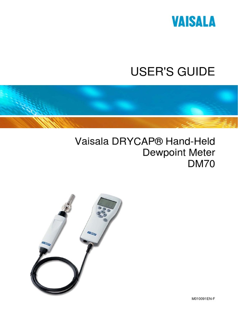 User'S Guide: Vaisala DRYCAP® Hand-Held Dewpoint Meter DM70 ...