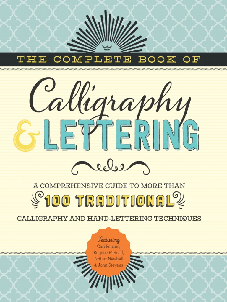 The Complete Book of Calligraphy & Lettering - A Comprehensive Guide To ...
