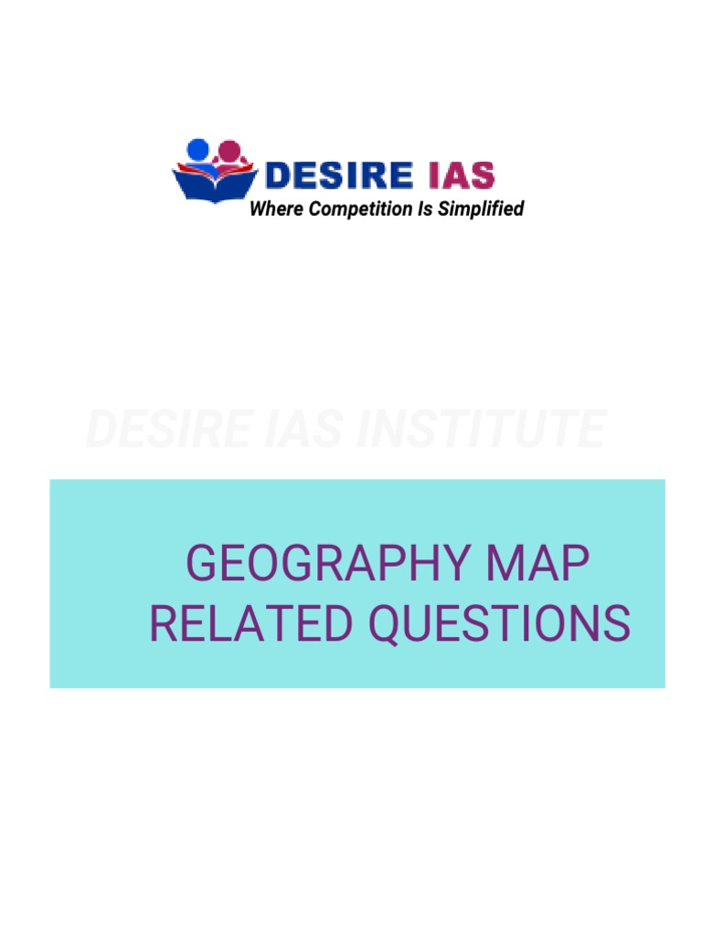 Desire Ias Institute: Geography Map Related Questions | PDF