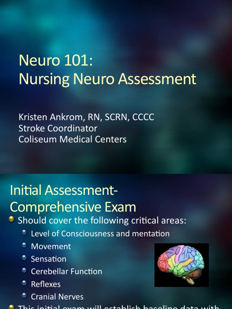 Neuro 101: Nursing Neuro Assessment: Kristen Ankrom, RN, SCRN, CCCC ...