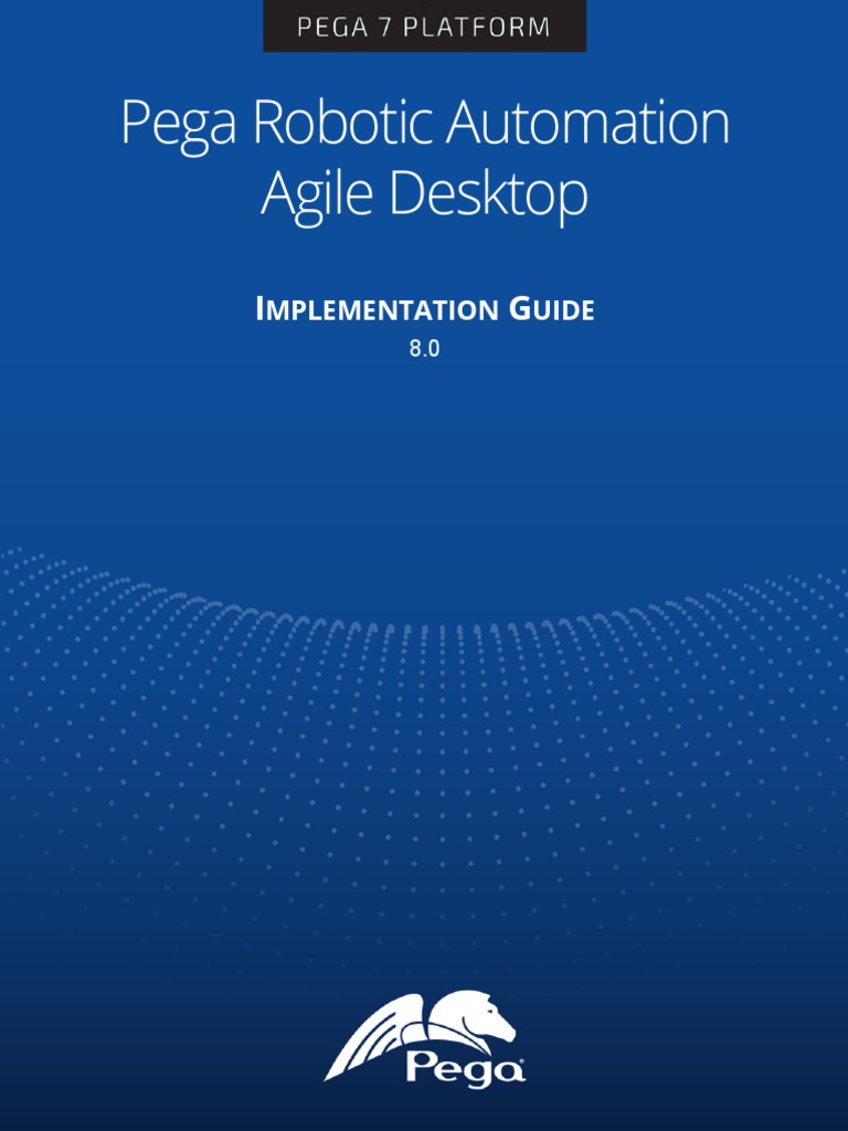 Pega Robotic Automation Agile Desktop Implementation Guide | PDF | Cascading Style Sheets ...