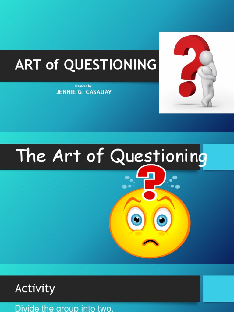 Art of Questioning: Jennie G. Casauay | PDF | Reading Comprehension ...