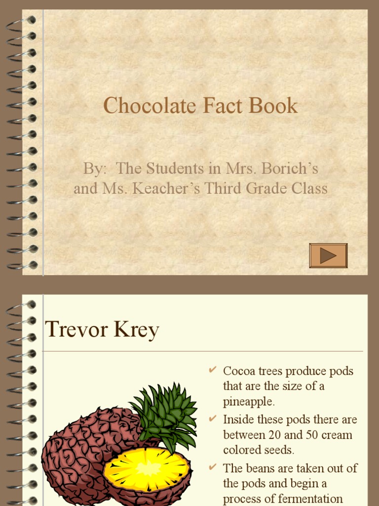 Chocolate Fact Book: By: The Students in Mrs. Borich's and Ms. Keacher ...