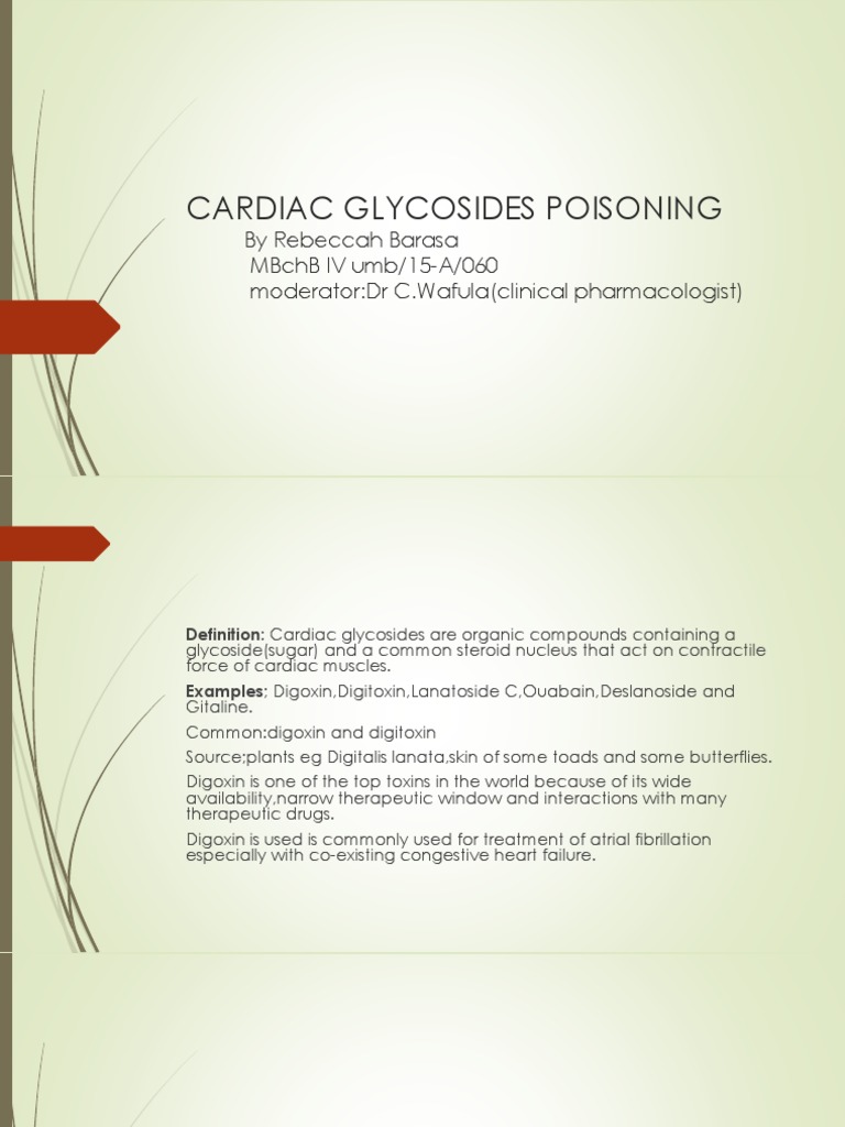 Cardiac Glycosides Poisoning: by Rebeccah Barasa MBCHB Iv Umb/15-A/060 ...
