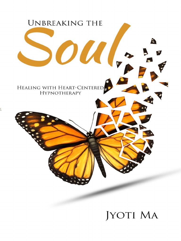 Unbreaking The Soul | PDF | Hypnotherapy | Feeling