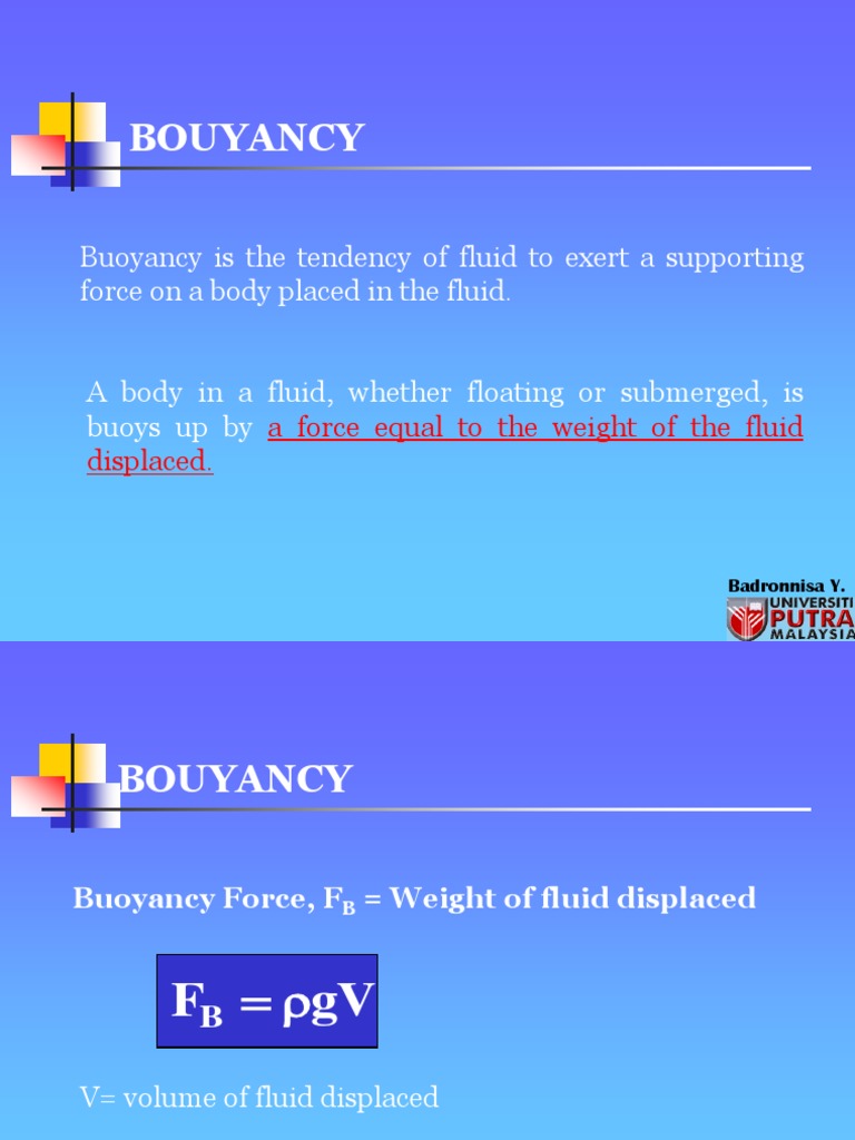 Bouyancy: Buoyancy Is The Tendency of Fluid To Exert A Supporting Force On A Body Placed in The ...