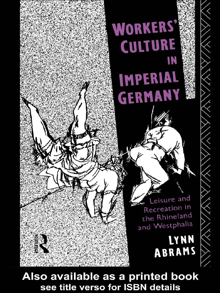 Lynn Abrams - Workers' Culture in Imperial Germany | Download Free PDF ...