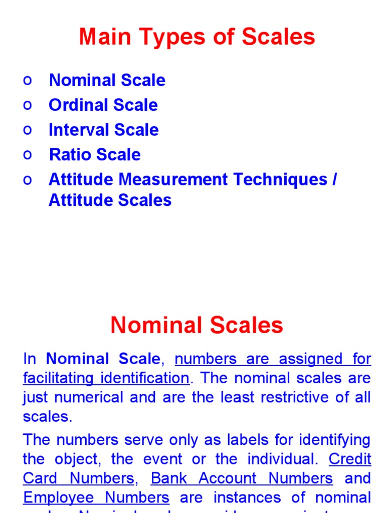 Main Types of Scales: o Nominal Scale o Ordinal Scale o Interval Scale ...