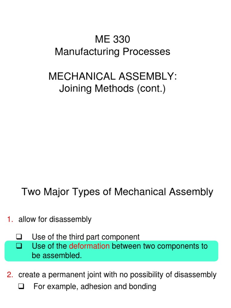 ME 330 Manufacturing Processes Mechanical Assembly: Joining Methods ...