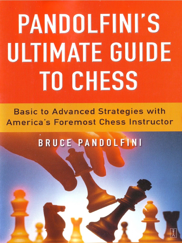 Bruce Pandolfini - Pandolfini's Ultimate Guide To Chess PDF | PDF