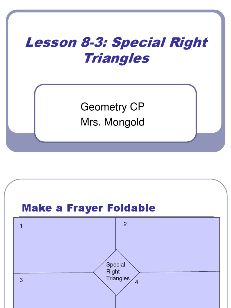 Lesson 8-3: Special Right Triangles: Geometry CP Mrs. Mongold | PDF