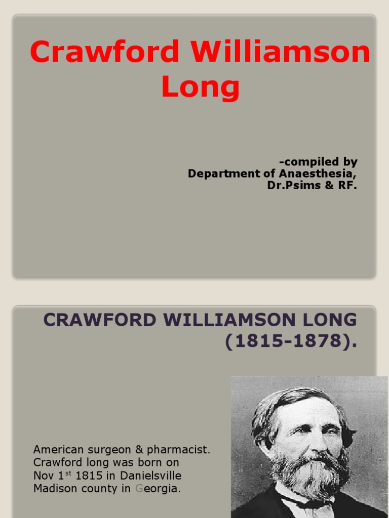 Crawford Williamson Long: Compiled by Department of Anaesthesia, DR ...