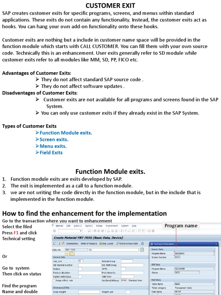 Advantages of Customer Exits:: Function Module Exits. Screen Exits. Menu Exits. Field Exits ...