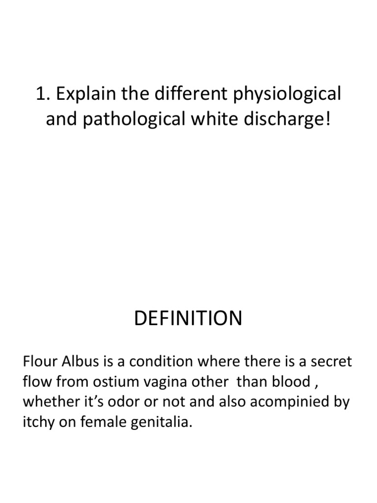 Explain The Different Physiological and Pathological White Discharge! | PDF