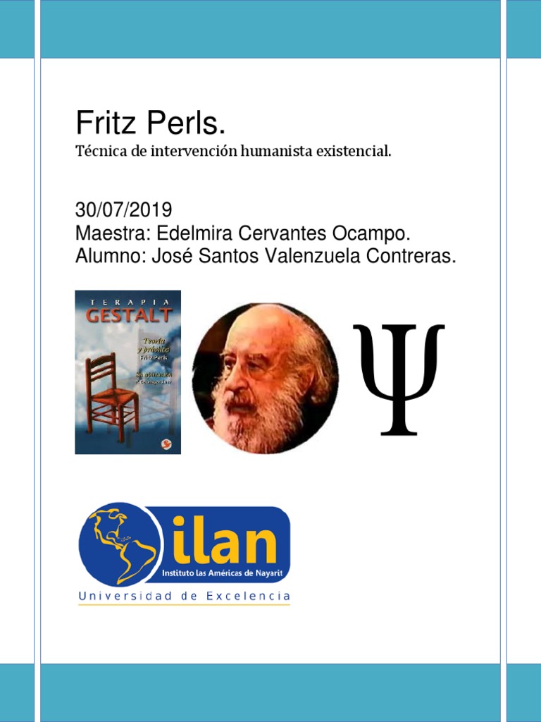 Fritz Perls.: 30/07/2019 Maestra: Edelmira Cervantes Ocampo. Alumno ...