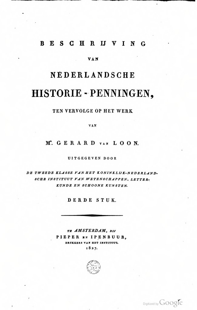 Beschrijving van Nederlandsche historie-penningen, ten vervolge van het ...