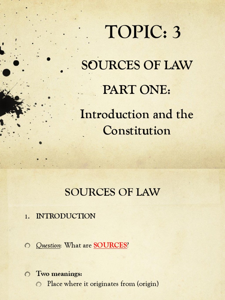 Topic: 3: Sources of Law Part One: Introduction and The Constitution ...